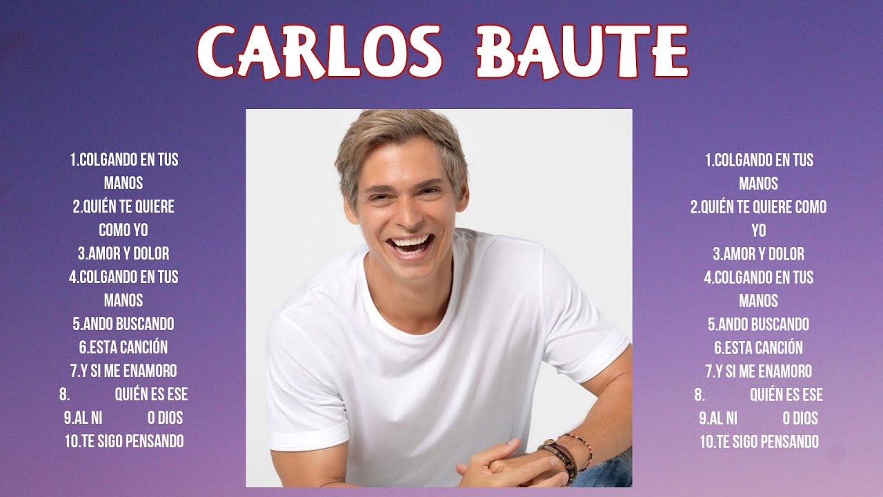 Carlos Baute Greatest Hits Full Album ~ Top Songs of the Carlos Baute ...