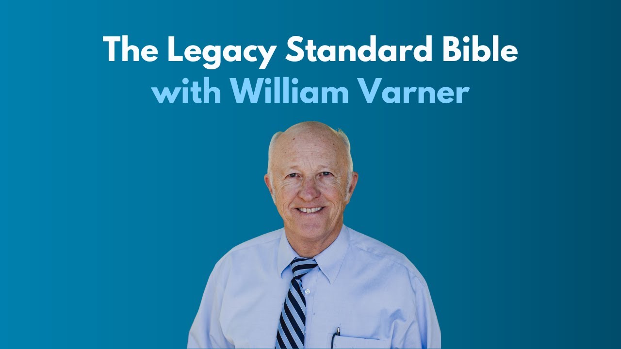 The Legacy Standard Bible with William Varner (New Testament Bible ...