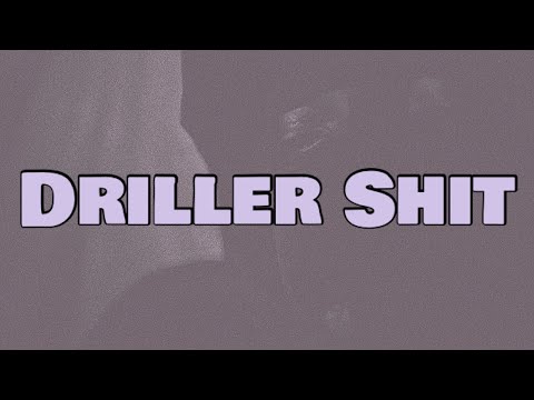 Unknown T - Driller Shit (Lyrics)