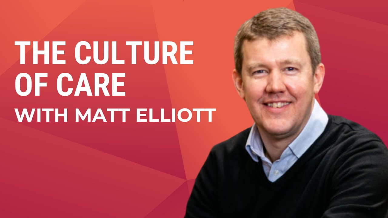 Culture of Care: Kevin Empey Interview with Matt Elliott, Chief People ...