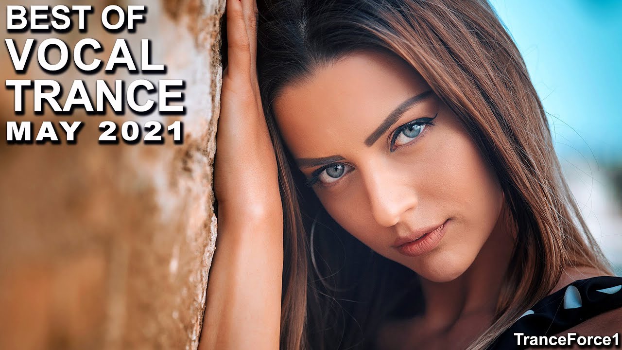 BEST OF VOCAL TRANCE MIX (May 2021) | TranceForce1 - YouTube