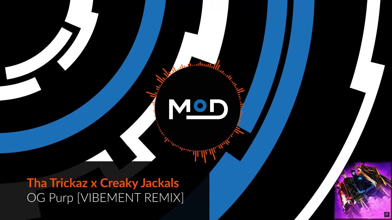 Tha Trickaz x Creaky Jackals - OG Purp [VIBEMENT REMIX] - YouTube