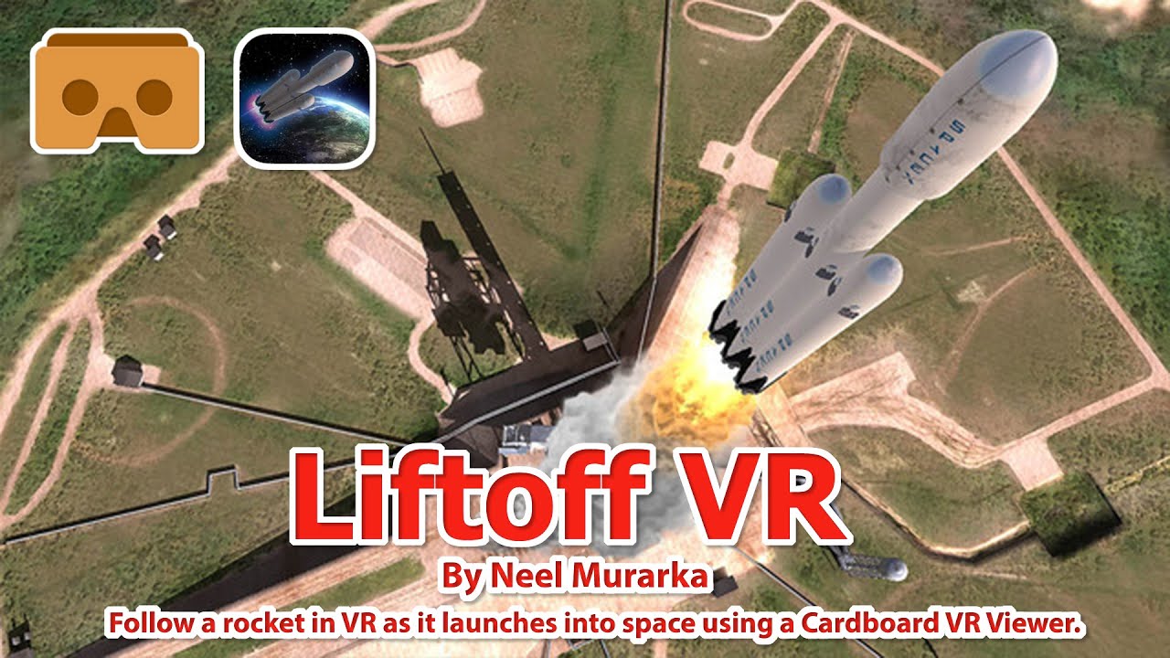 Liftoff VR - Great VR 3D experience follow rocket launches into space ...