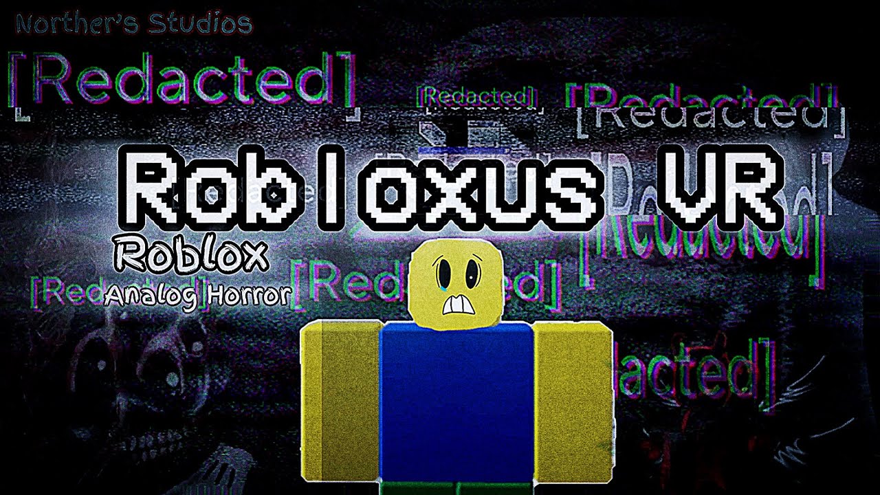 Robloxus VR | Roblox-made Analog Horror (Full-Cut) - YouTube