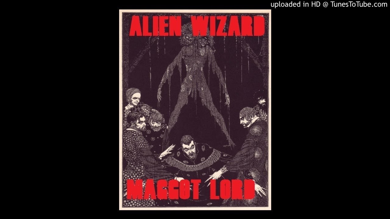 ALIEN WIZARD - MAGGOT LORD - YouTube