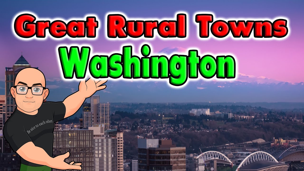 Great Rural Towns in Washington to Retire or Buy Real Estate. - YouTube