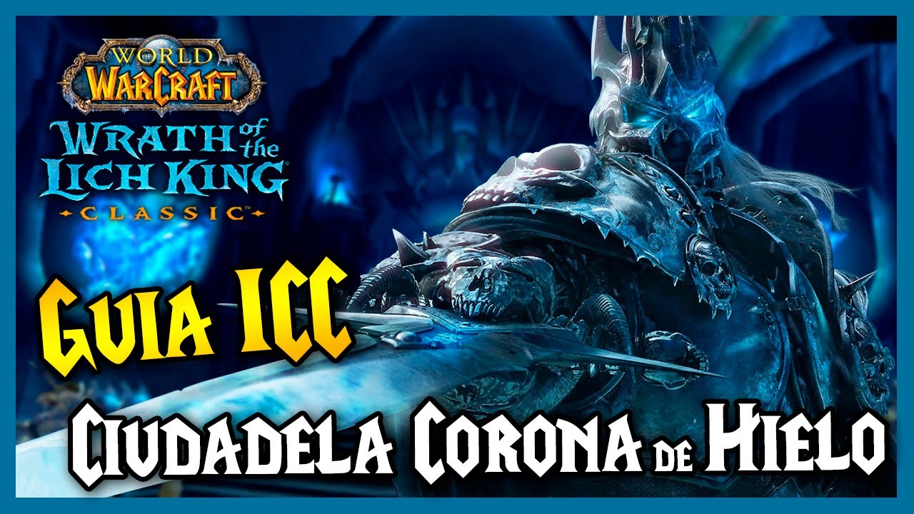 💥 GUÍA COMPLETA ICC 25 HC Y NM 💥 WoW WotLK Classic - YouTube