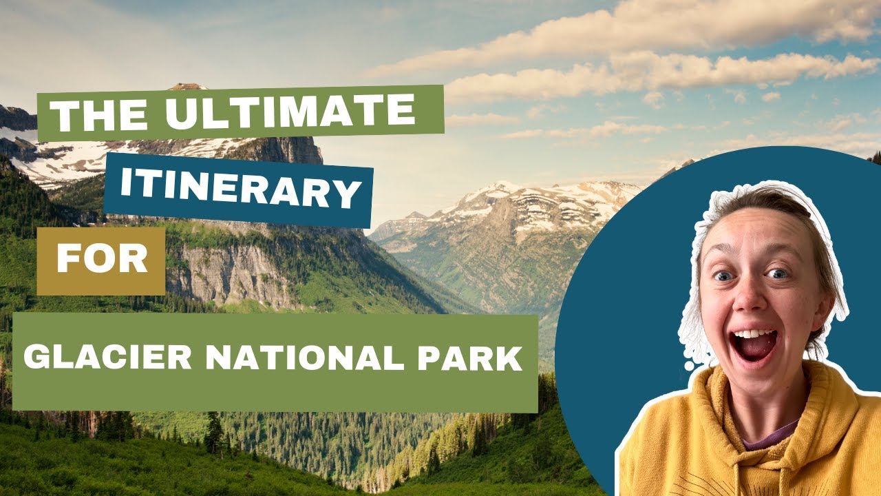 PLAN Your TRIP with this GLACIER NATIONAL PARK ITINERARY - YouTube