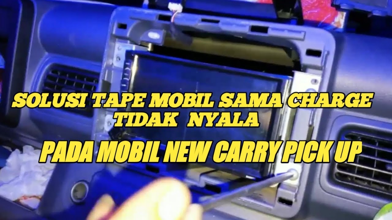 SOLUSI TAPE MOBIL SAMA CHARGE TIDAK NYALA,PADA MOBIL NEW CARRY PICK UP ...