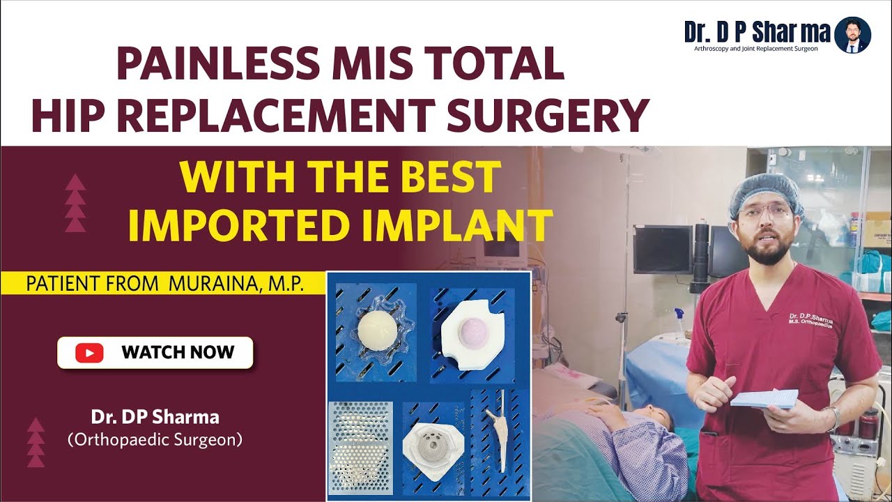 Painless MIS Hip Replacement Surgery Of A Patient from Madhya Pradesh ...