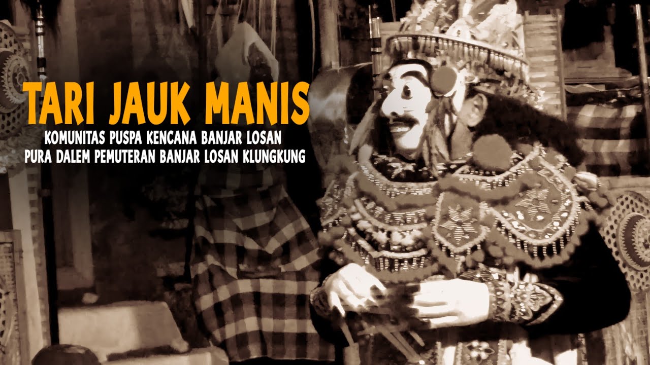 TARI JAUK MANIS - Pura Dalem Pemuteran Banjar Losan Klungkung - YouTube