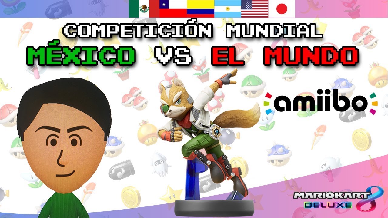 México VS el mundo - Amiibo Fox - Lunes de competición global - Mario ...