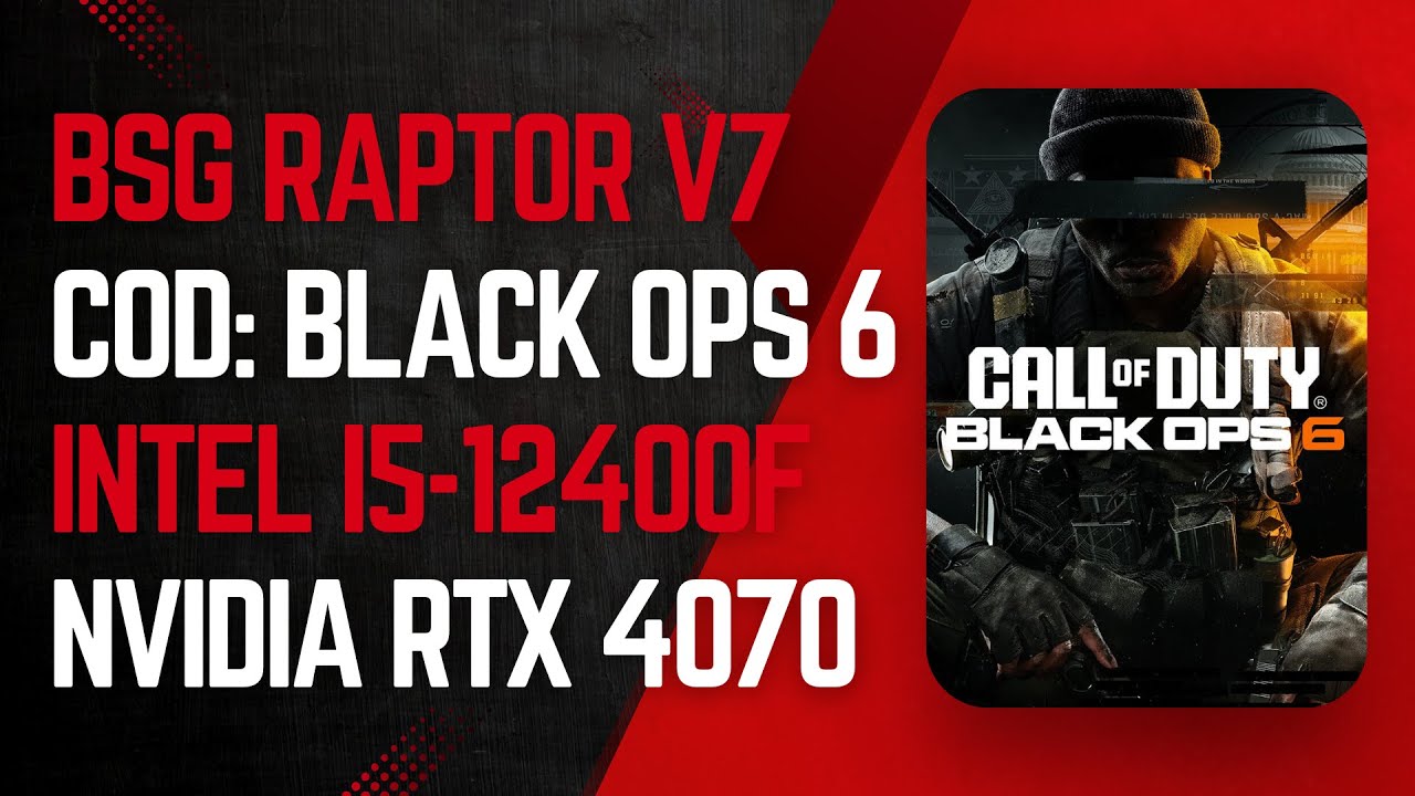 COD: Black Ops 6 na BSG Raptor V7 | Intel Core I5-12400F + RTX 4070 ...
