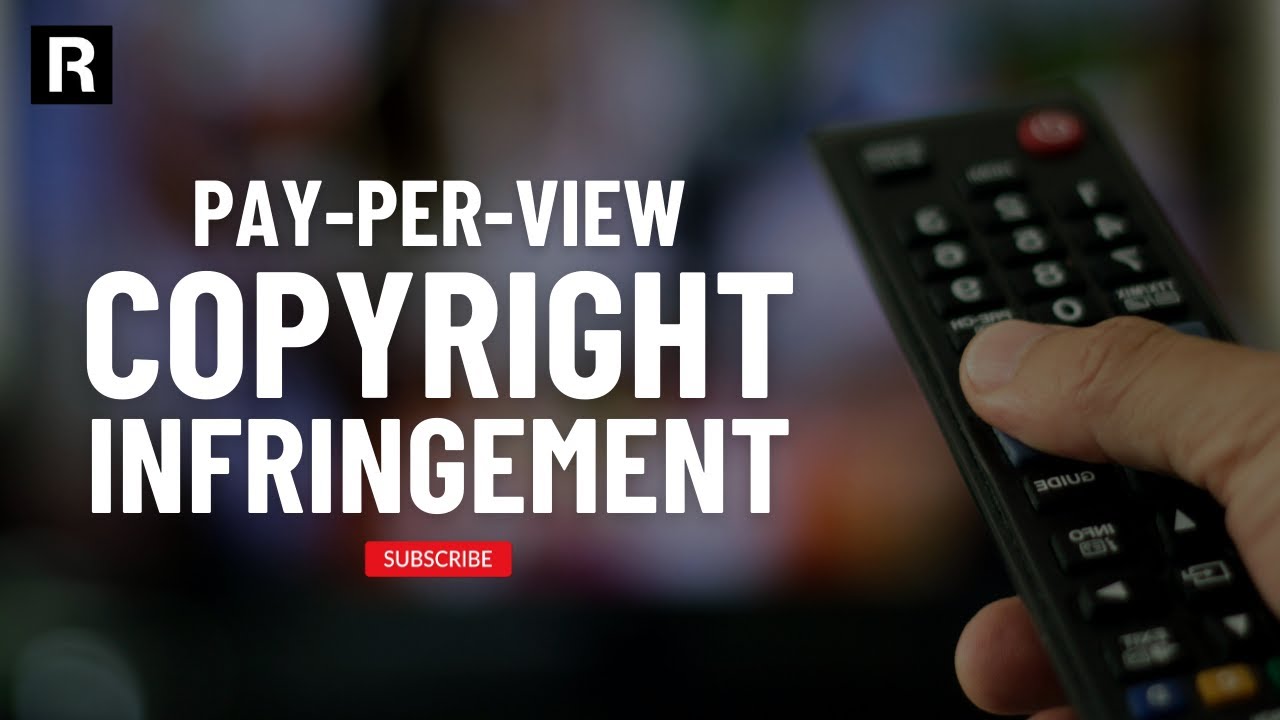 Legal Implications of Pay-Per-View Copyright Infringement - YouTube