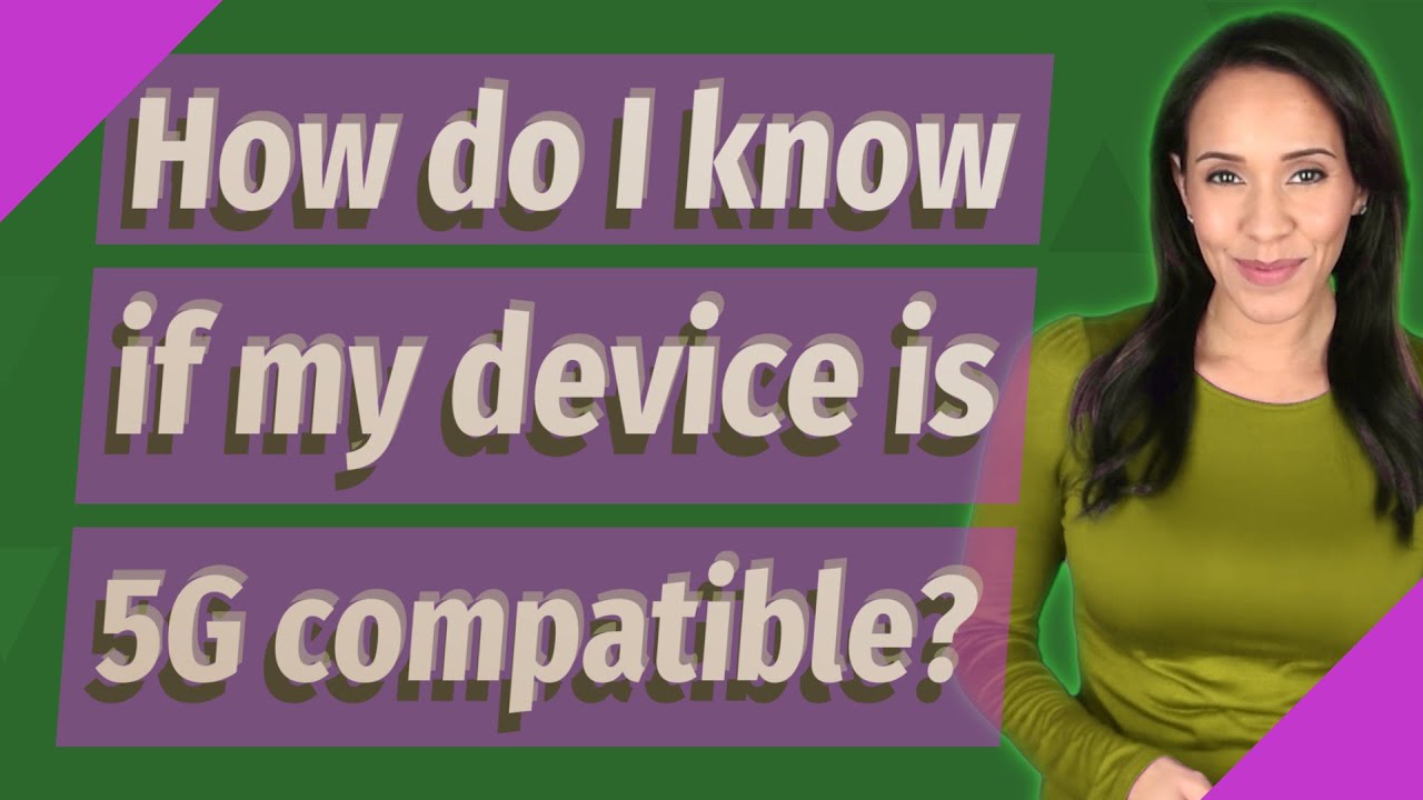 How do I know if my device is 5G compatible? - YouTube