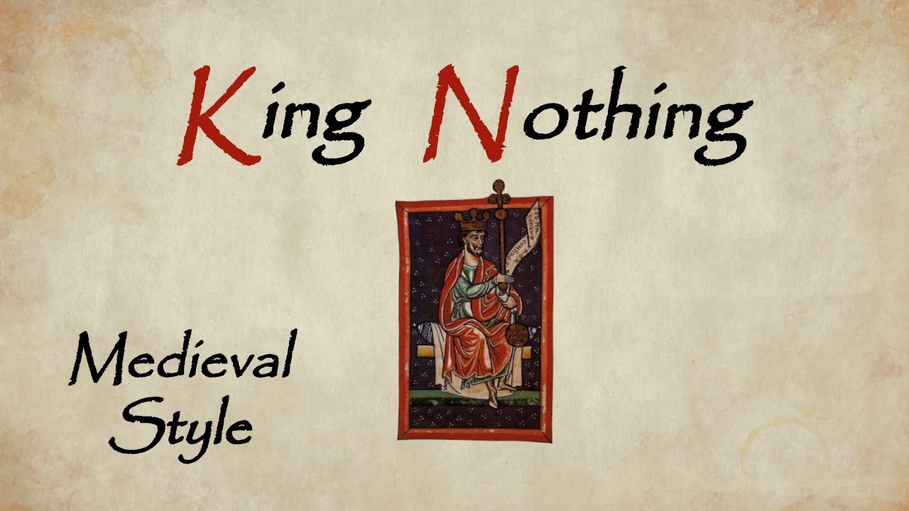 King Nothing - Medieval Style - YouTube