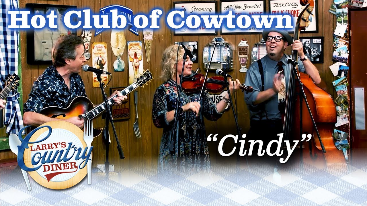 HOT CLUB OF COWTOWN sings CINDY on LARRY'S COUNTRY DINER - YouTube