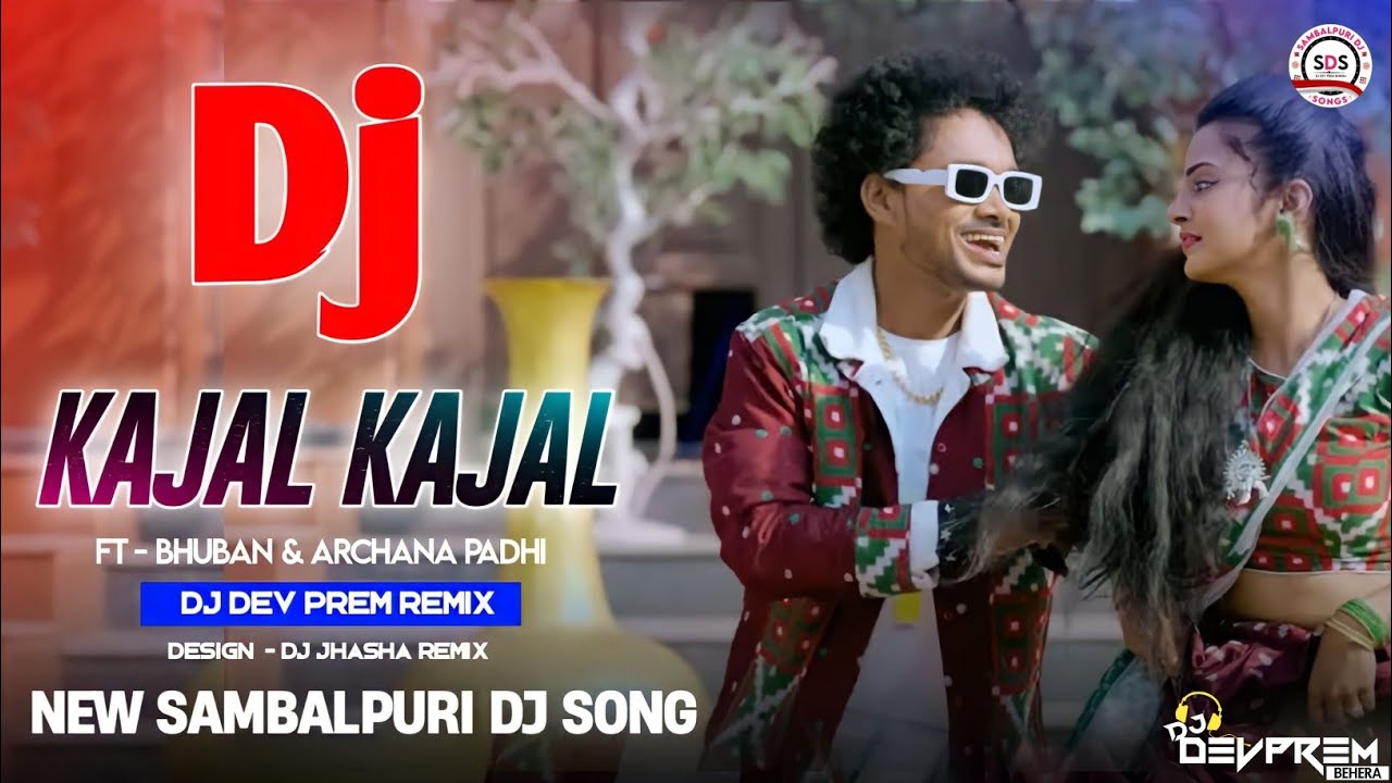 Kajal Kajal || Ft. Bhuban × Archana Padhi || New Sambalpuri Dj Song || Dj Dev Prem Remix - YouTube
