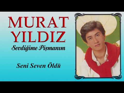 Murat Yıldız - Seni Seven Öldü