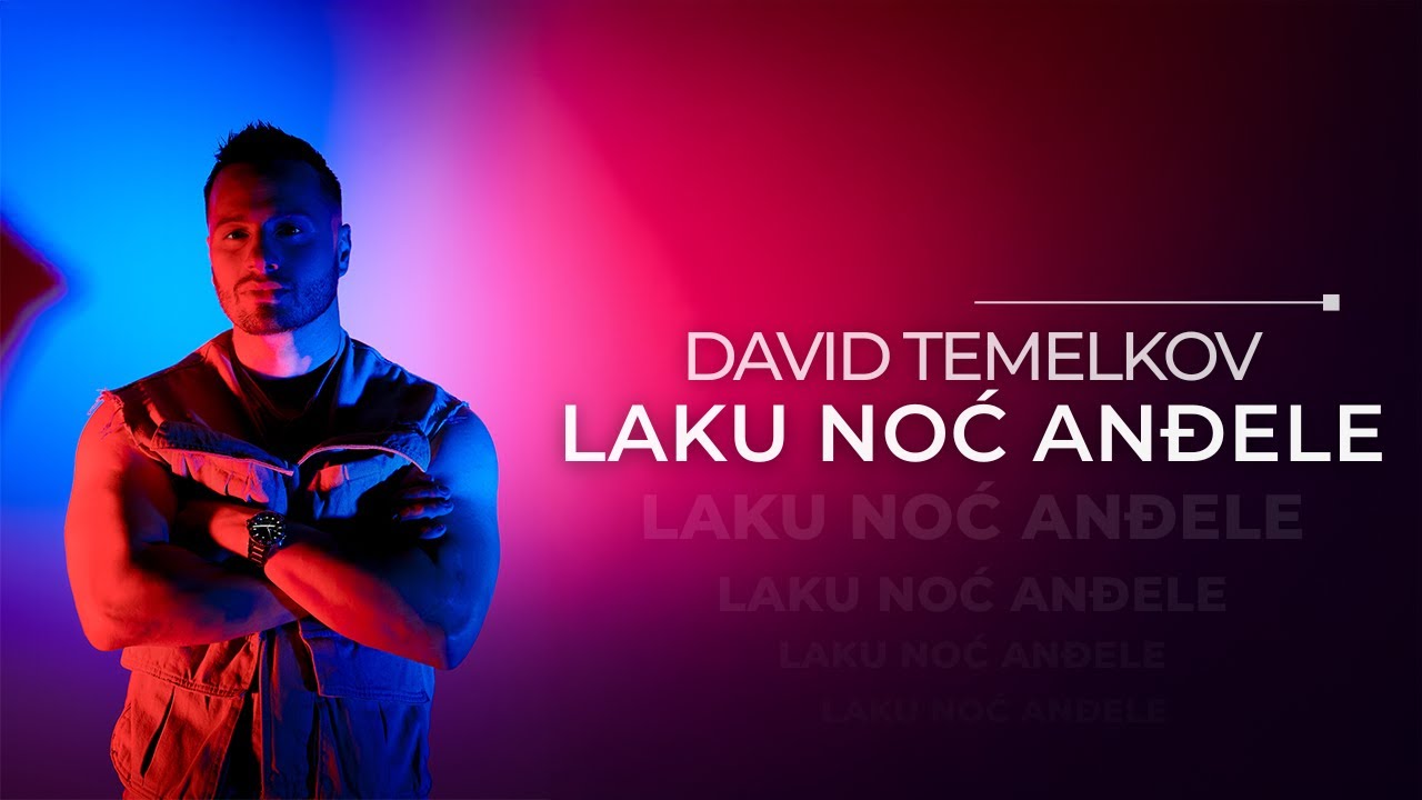 DAVID TEMELKOV - Laku noć anđele (Official Video) - YouTube