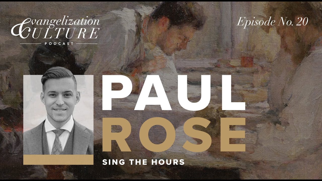 Ep. 20 | Paul Rose Sings the Hours - YouTube