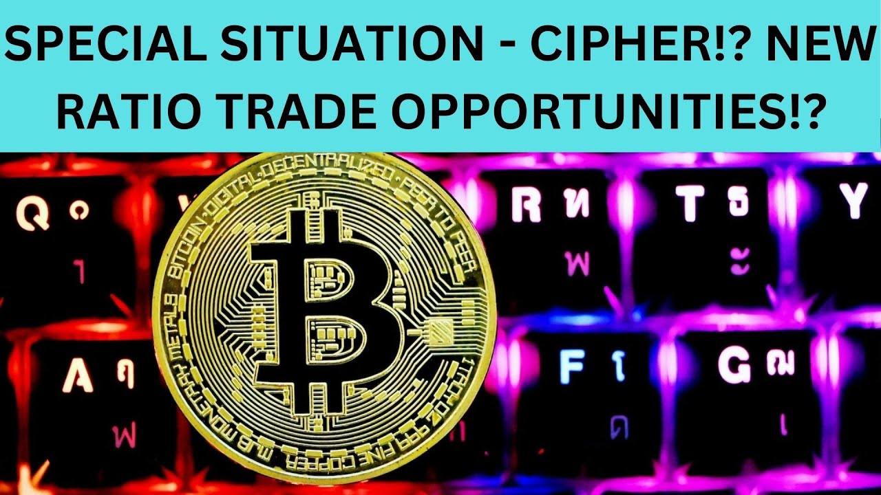 SPECIAL SITUATION - CIPHER!? NEW RATIO TRADE OPPORTUNITIES!? - YouTube