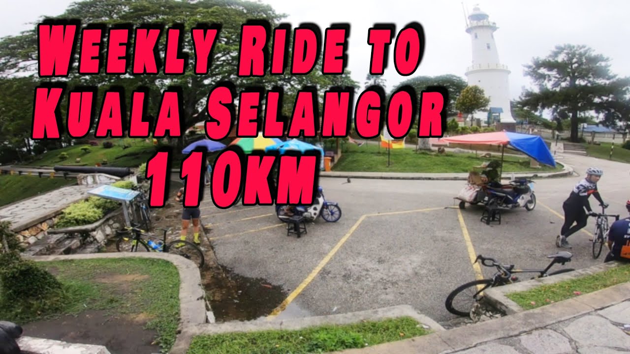 Weekly Ride to K.Selangor 110km - YouTube