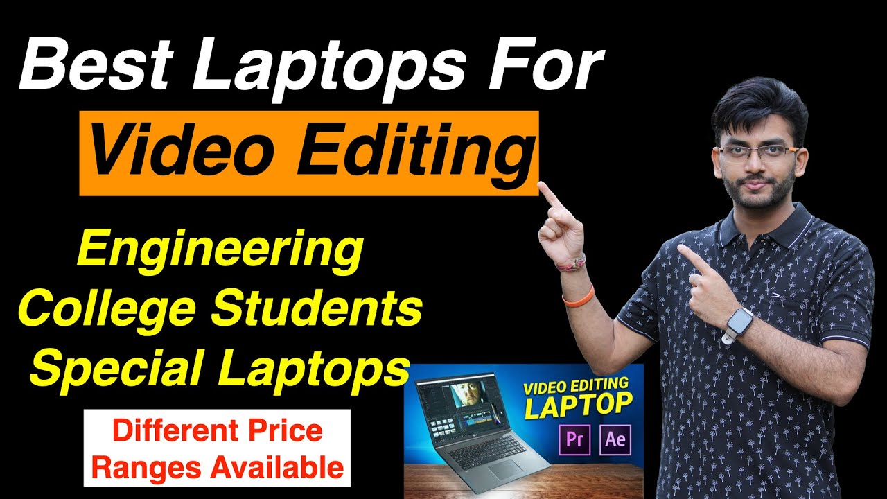 What Are The Best Laptops For Video Editing As Engineering College ...