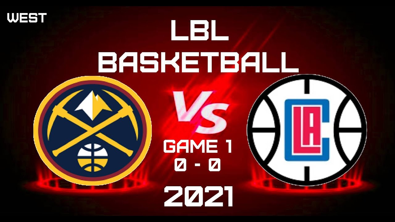 WESTERN CONFERENCE PLAYOFFS GAME 1 - (2)NUGGETS vs (3)CLIPPERS - LBL ...
