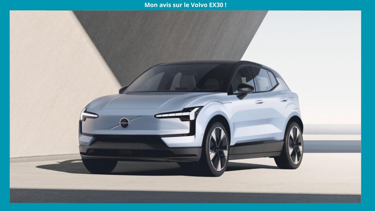 MON AVIS SUR LE VOLVO EX30 ! THOR EN MODE ELECTRIQUE ! - YouTube