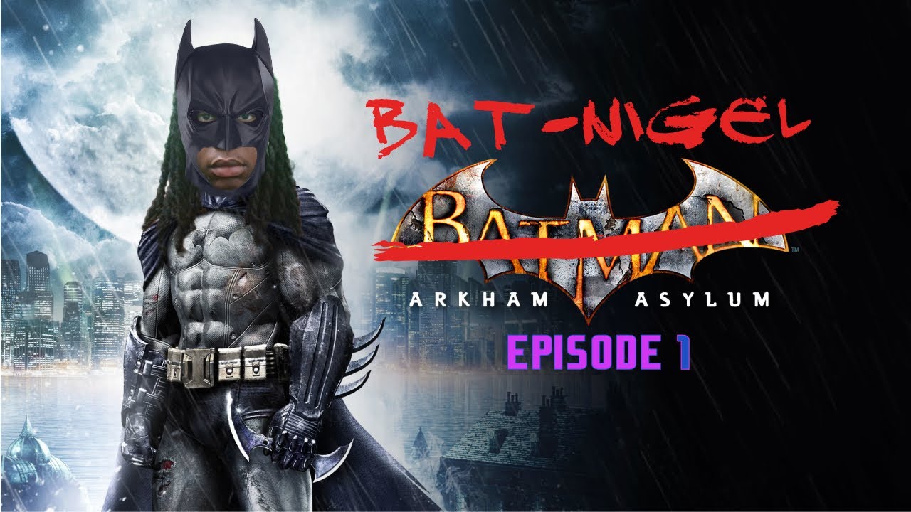 BAT-NIGEL BEGINS & The Joker Already Escaped!! | Batman: Arkham Asylum ...