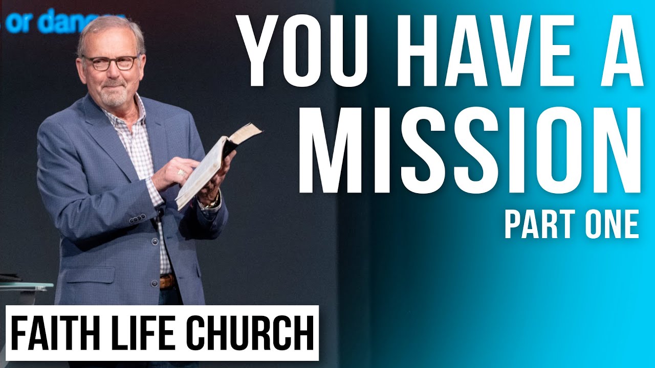 You Have A Mission Part 1 | Pastor Gary Keesee | Faith Life Church ...