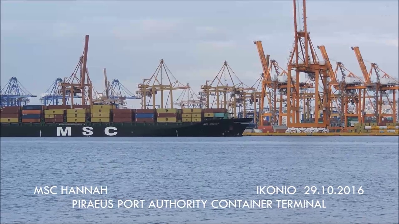 MSC HANNAH arrival at Piraeus Port Authority Container Terminal - YouTube