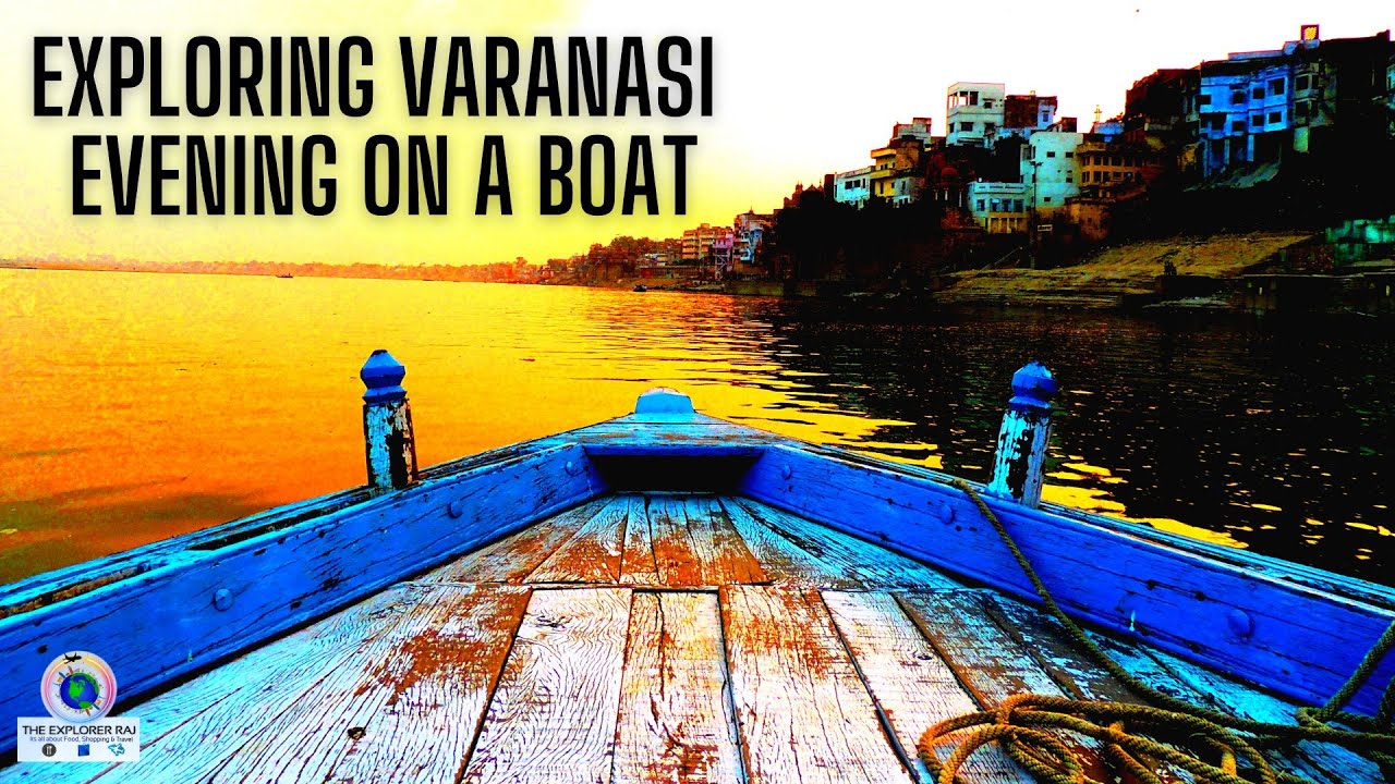 Enjoy Varanasi by Boat | All Varanasi Ghats Tour by Boat | Complete ...