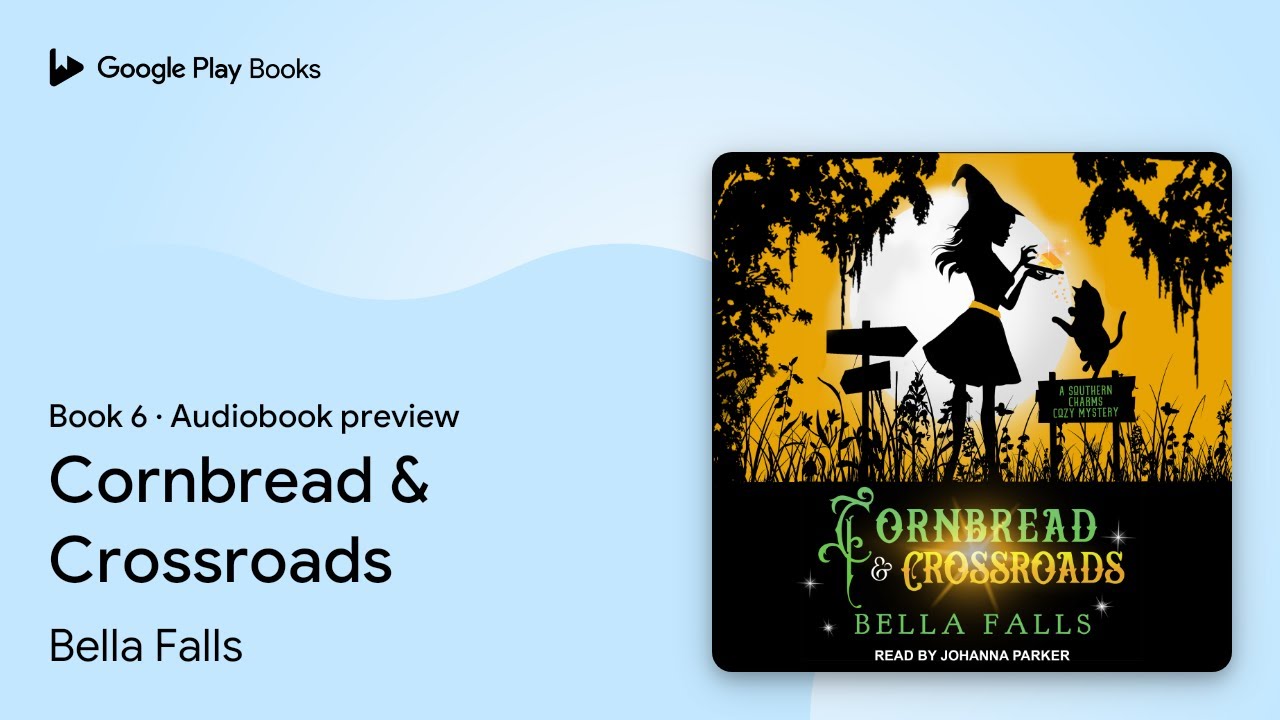 Cornbread & Crossroads Book 6 by Bella Falls · Audiobook preview - YouTube