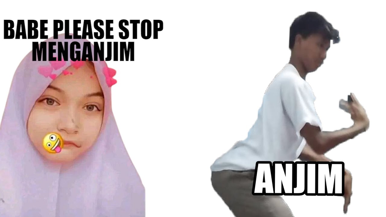 Babe Please Stop Meng - Anjim...(Meme Anjim) - YouTube