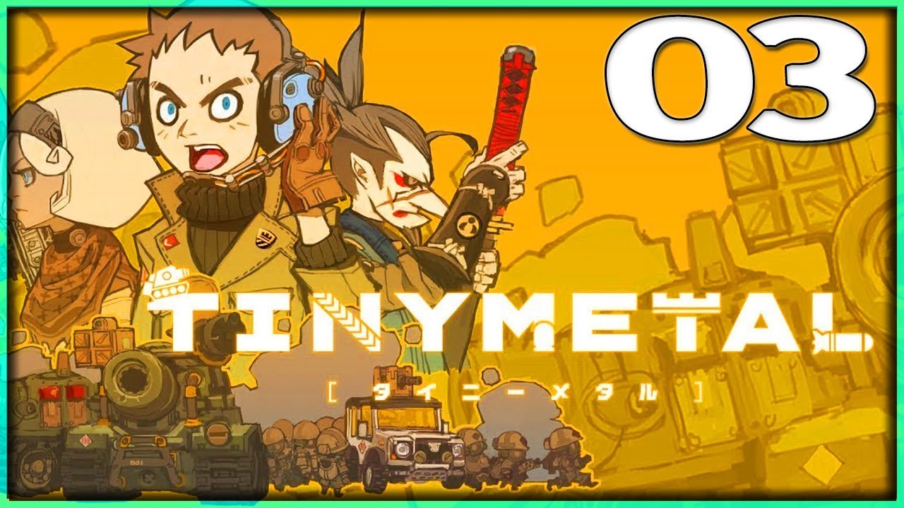 TINY METAL - MISSION 05 - Gameplay Walkthrough - Strategy Advance Wars ...