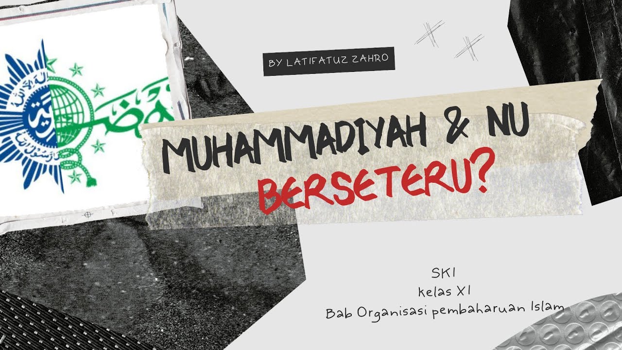 Perbedaan NU dan Muhammadiyah Dari sisi Sejarahnya | XI semester genap ...