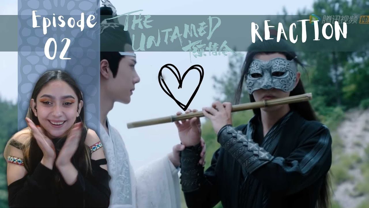 The Untamed REACTION by Just a Random Fangirl 😉 | Episode 02 | Flashback time? - YouTube