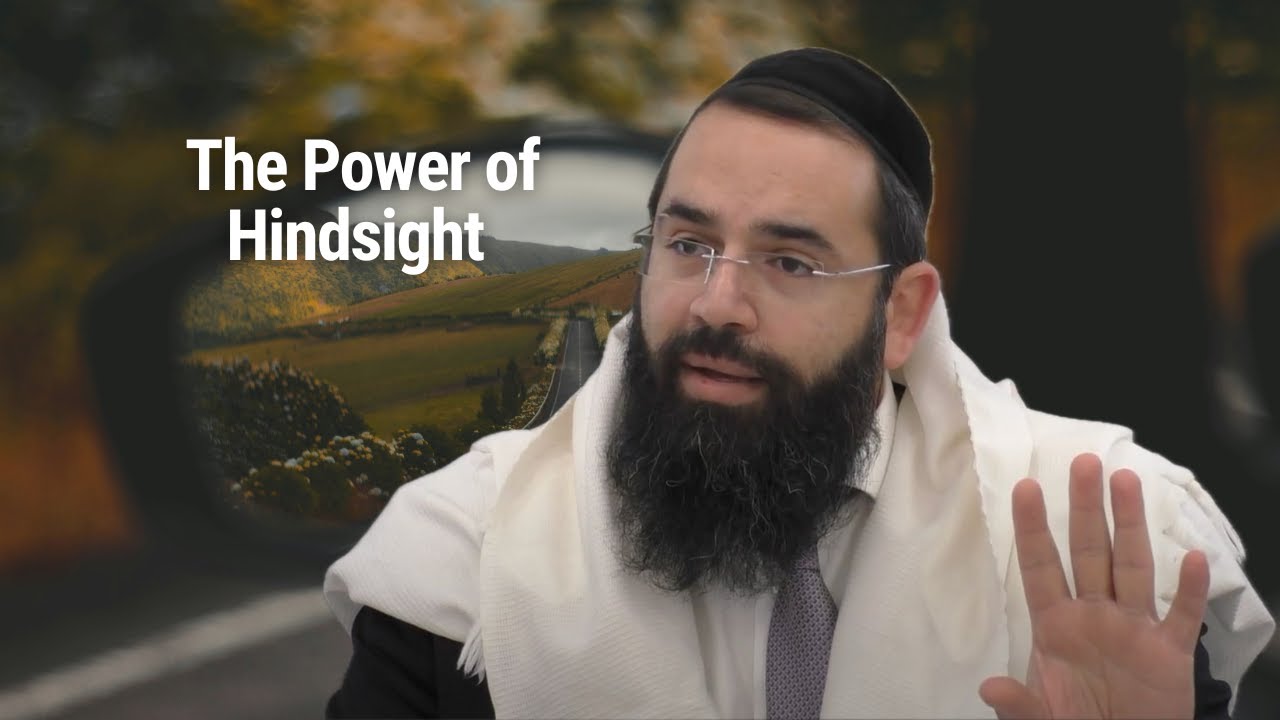 The Power of Hindsight - Parshat Ki Tisa - YouTube