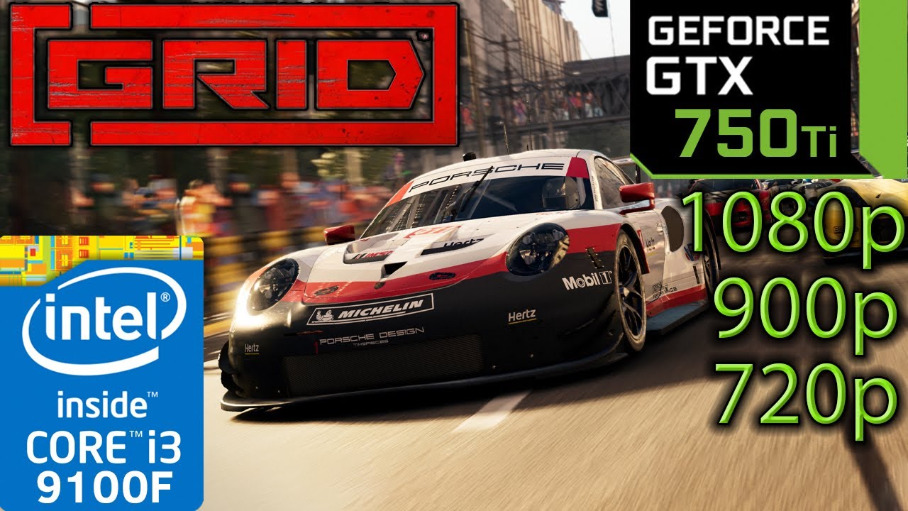 GRID 2019 - GTX 750 ti - 1080p - 900p - 720p - i3 9100f - Gameplay ...