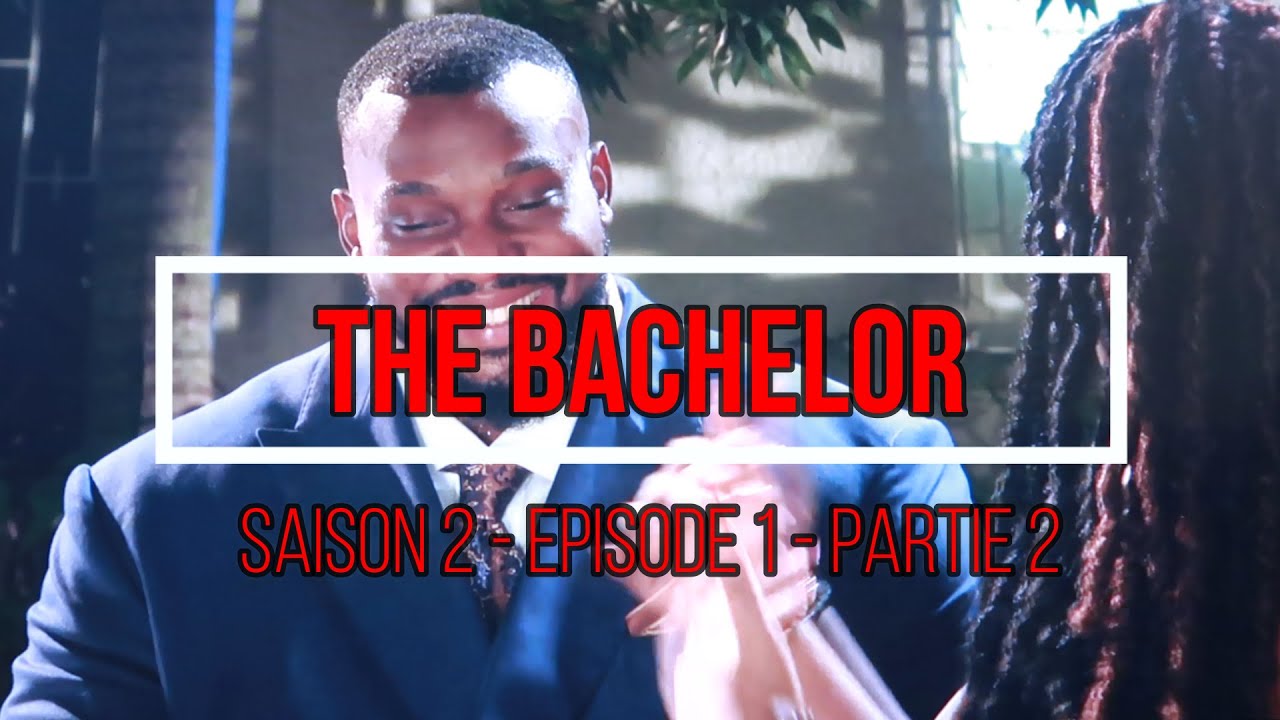 The Bachelor [Afrique] - Saison 2 Episode 1 (Partie 2) - YouTube