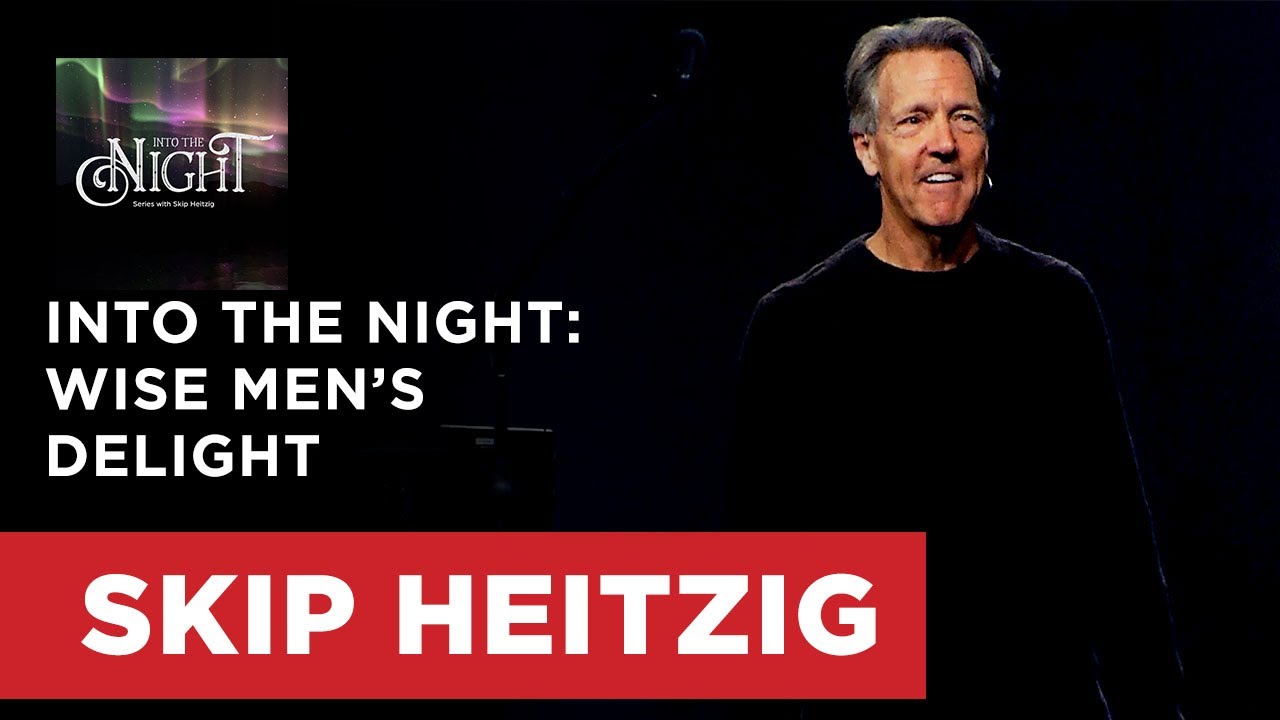 Into the Night: Wise Men’s Delight - Matthew 2:1-11 | Skip Heitzig ...