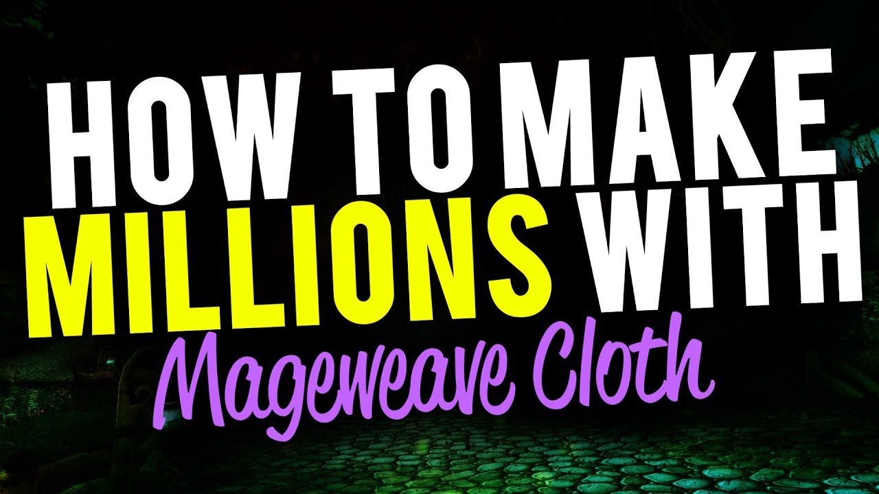 How To Maximize Gold Profit With Mageweave Cloth (Mageweave Shuffle ...