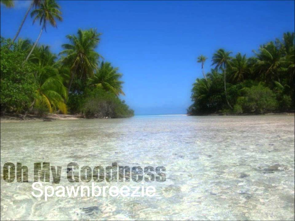 Spawnbreezie - Oh My Goodness - YouTube