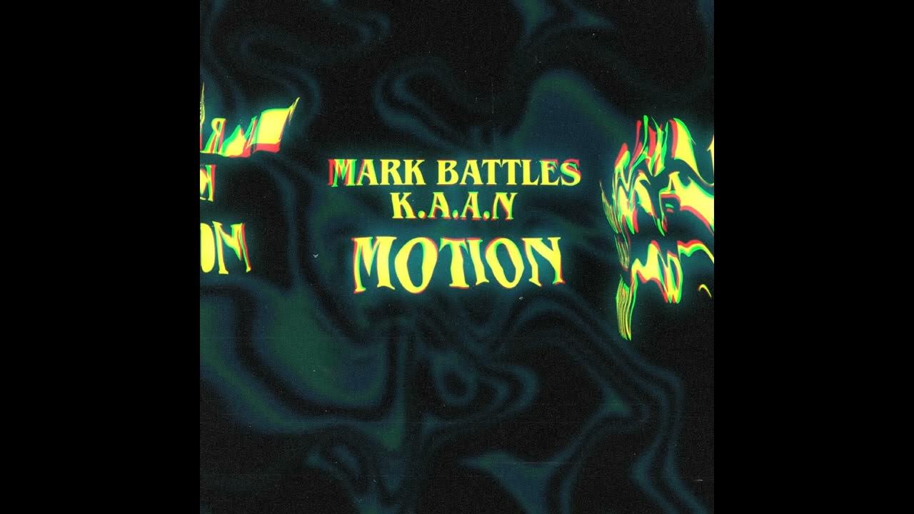 Mark Battles Featuring K.A.A.N.- Motion (Official Audio) - YouTube