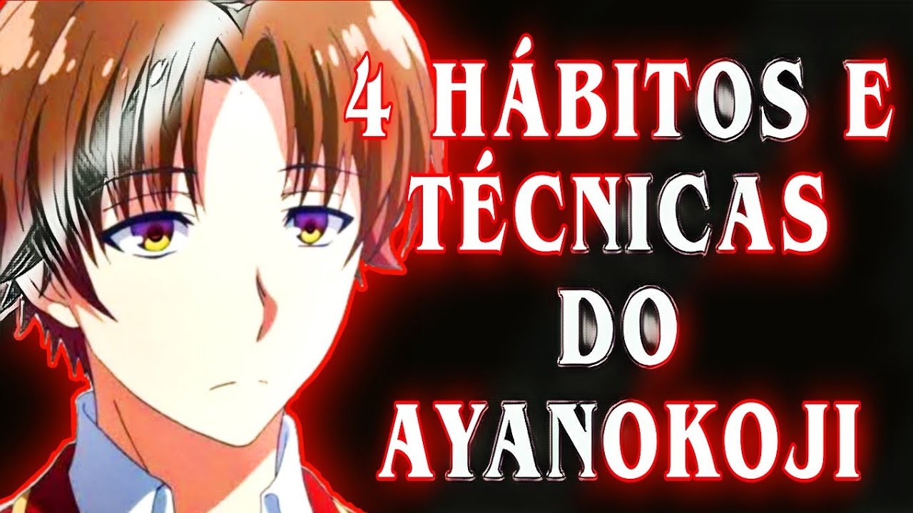 4 HÁBITOS E TÉCNICAS QUE O AYANOKOJI USA - YouTube