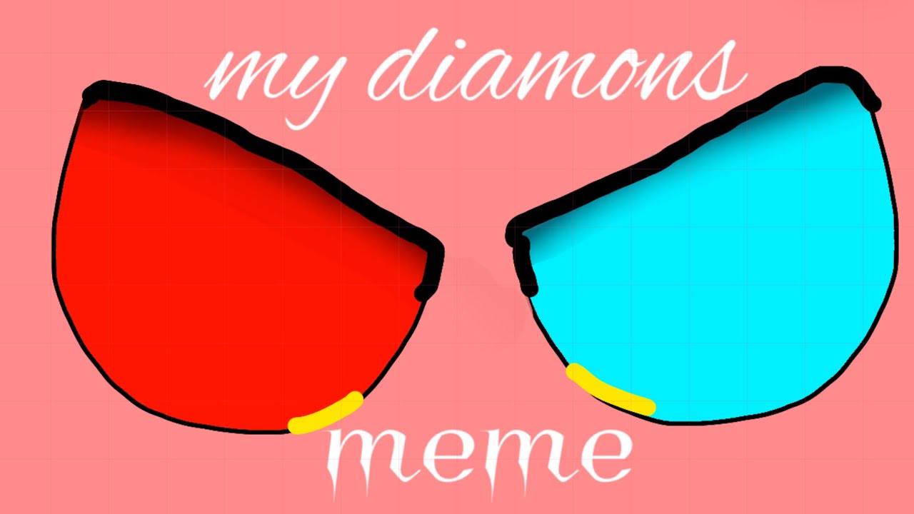 my diamonds meme - YouTube