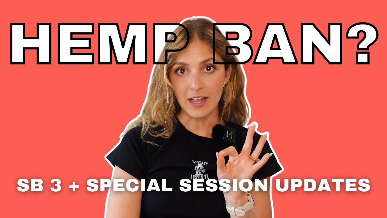 SB3 Updates & Texas Special Session Explained | RESTART CBD - YouTube