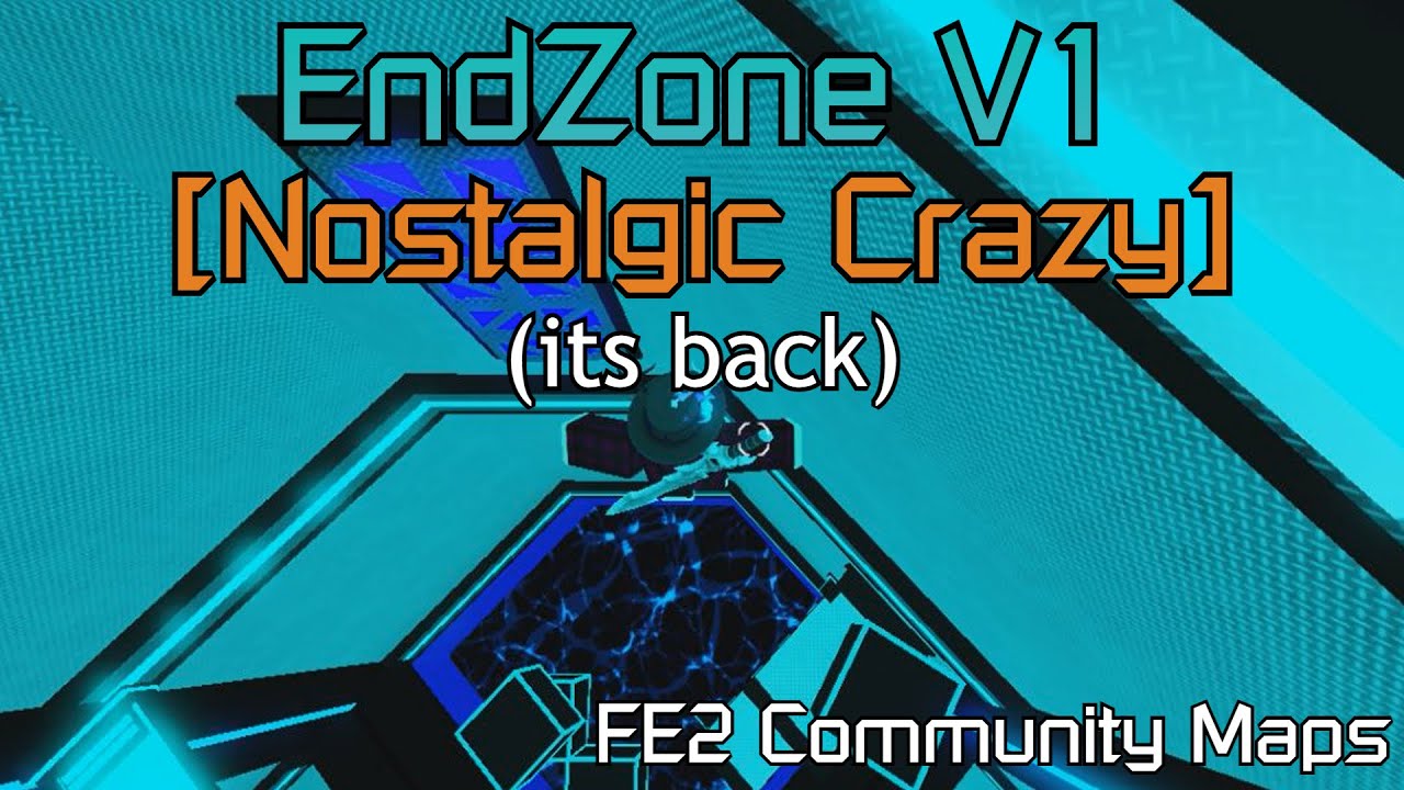 (IT'S BACK) // EndZone V1 (Remake) [Nostalgic Crazy] | FE2 Community Maps - YouTube